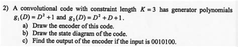 Solved 2 A Convolutional Code With Constraint Length K 3