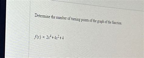 Solved Determine The Number Of Turning Points Of The Graph