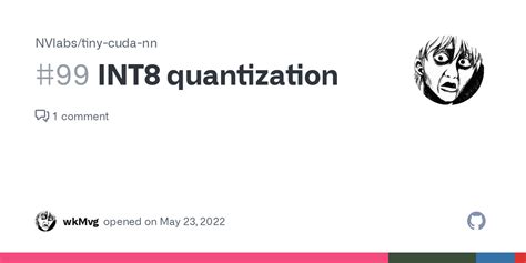 Int8 Quantization · Issue 99 · Nvlabstiny Cuda Nn · Github