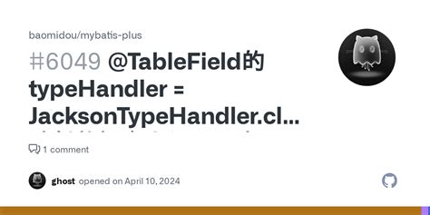 Tablefield的typehandler Jacksontypehandlerclass 映射数据库中的json字段到java