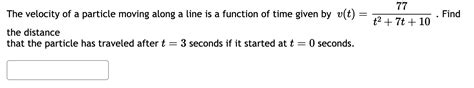 solved the velocity of a particle moving along a line is a
