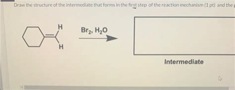 solved draw the structure of the intermediate that forms in