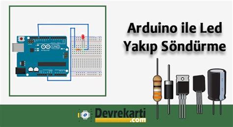 arduino ile led yakıp söndürme kodları ve anlatımı devre kartı