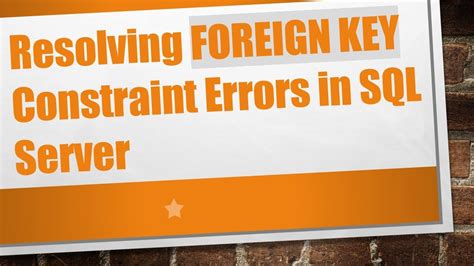 Resolving Foreign Key Constraint Errors In Sql Server Youtube