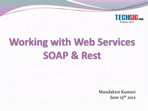 Web Services Soap And Rest By Mandakini For Techgig Pptx