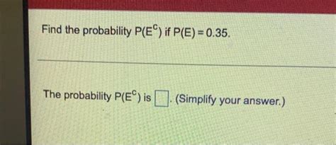 Solved Find The Probability P EC If P E 0 35 The Chegg Com