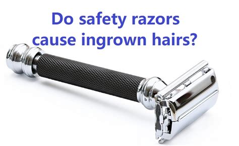 Do Safety Razors Cause Ingrown Hairs SUPER IRIDIUM