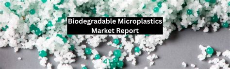 The Global Market For Biodegradable Microbeads 2024 2035