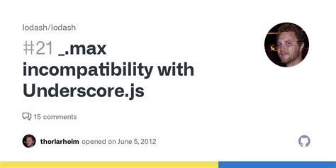 max incompatibility with underscore js · issue 21 · lodash lodash