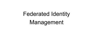 Unit Federated Identity Management Pptx