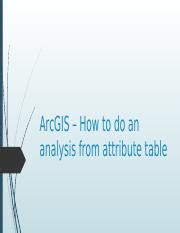ArcGIS Presentation Pptx ArcGIS How To Do An Analysis From Attribute Table What Is Table In