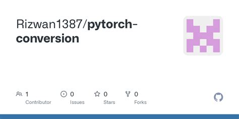 github rizwan1387 pytorch conversion