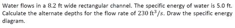 Solved Water Flows In A Ft Wide Rectangular Channel The Chegg Com