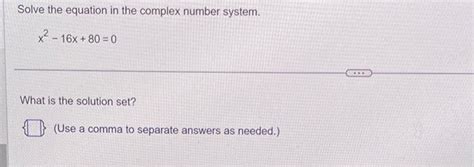 Solved Solve The Equation In The Complex Number System Chegg