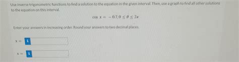 Solved Use Inverse Trigonometric Functions To Find A Chegg