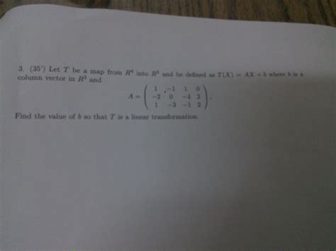 solved let t be a map from r4 into r3 and be defined as t x