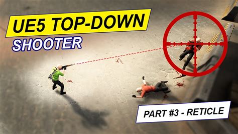 Unreal Engine 5 Top Down Shooter Game Mode 3 Shooting Reticle In Top Down View Mode Youtube