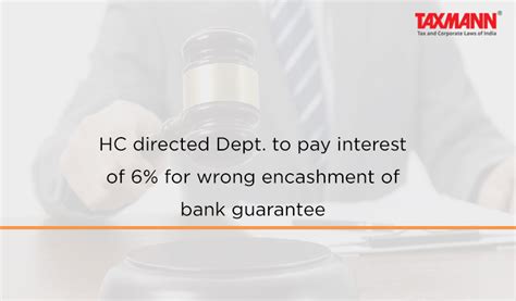 Hc Directed Dept To Pay Interest Of 6 For Wrong Encashment Of Bank Guarantee