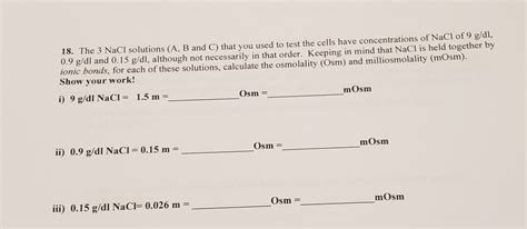 Solved 18 The 3 NaCl Solutions A B And C That You Used Chegg Com