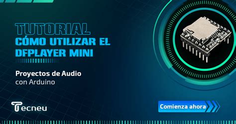 Guía Para Usar Dfplayer Mini Con Arduino Tecneu