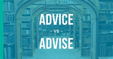 Advice vs. Advise – How to Use Each Correctly - EnhanceMyWriting.com
