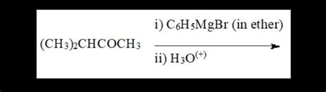 Solved i) C6H3MgBr (in ether) (CH3)2CHCOCH ii) H30(+) | Chegg.com