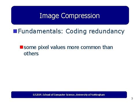 Image Compression N Fundamentals Coding Redundancy N The