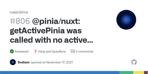 Pinianuxt Getactivepinia Was Called With No Active Pinia · Vuejs Pinia · Discussion 806 · Github