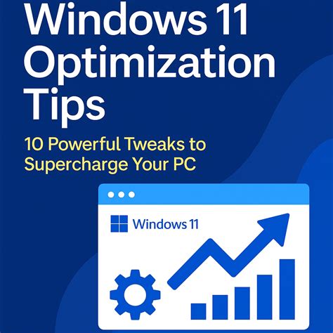 Windows 11 Optimization Tips 10 Powerful Tweaks To Supercharge Your Pc