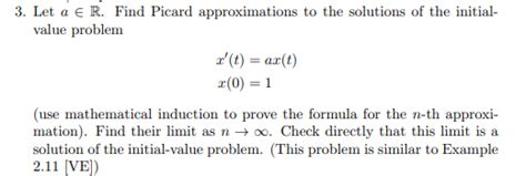 Solved 3 Let A∈r Find Picard Approximations To The
