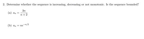 Solved Determine Whether The Sequence Is Increasing Chegg