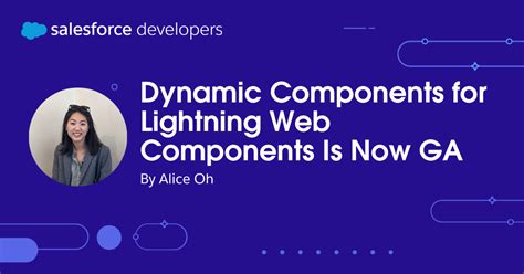 Dynamic Components For Lightning Web Components Is Now Ga Salesforce