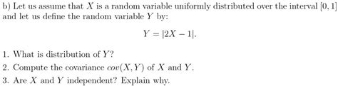 solved b let us assume that x is a random variable