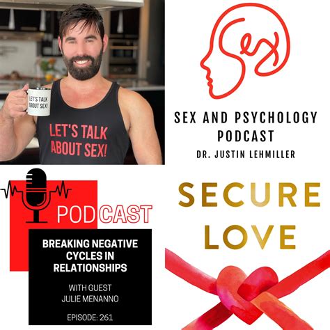Episode 261 Breaking Negative Cycles In Relationships Sex And Psychology