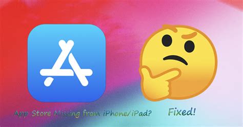 Top 6 Solutions To Solve App Store Missing From Iphoneipad
