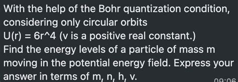 Solved With The Help Of The Bohr Quantization Condition