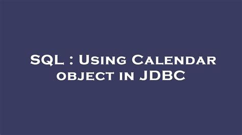 Sql Using Calendar Object In Jdbc Youtube