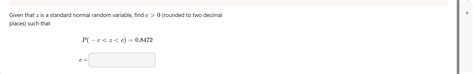 Solved Given That Z Is A Standard Normal Random Variable Chegg