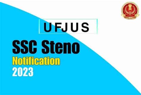SSC Stenographer 2023 Notification Full Details UFJUS COM SSC Stenographer