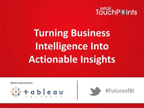 Turning Business Intelligence Into Actionable Insights Ppt