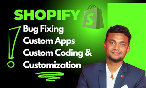 Do Shopify Bug Fixing Custom Coding Or Shopify Custom Apps Or