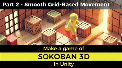 Sokoban 3D game tutorial in Unity - Part 2 - Smooth Grid-Based Movement - YouTube