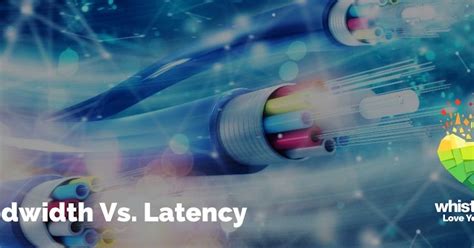 Bandwidth Vs Latency Whistleout