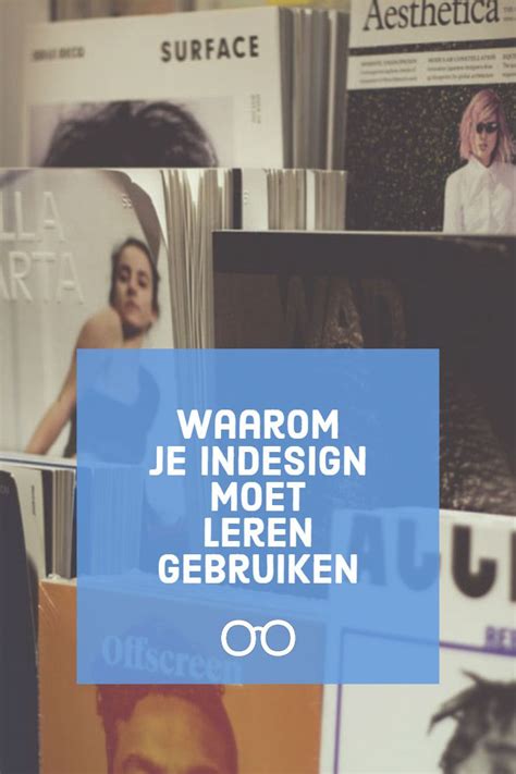 Indesign Is Een Programma Van Adobe Waar Je Veel Mee Kan Maar Wat Zijn