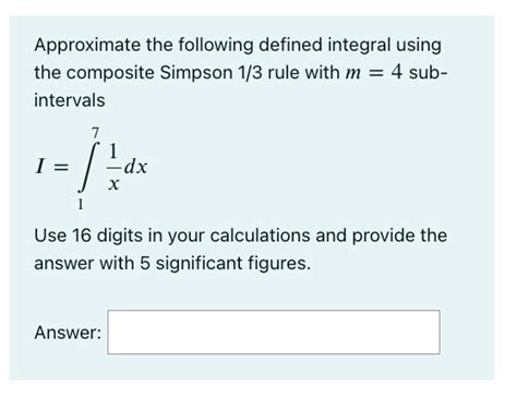 Solved Approximate The Following Defined Integral Using The