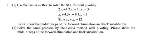 Solved 1 1 Use The Gauss Method To Solve The Sle Without