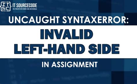 Uncaught Syntaxerror Invalid Left Hand Side In Assignment