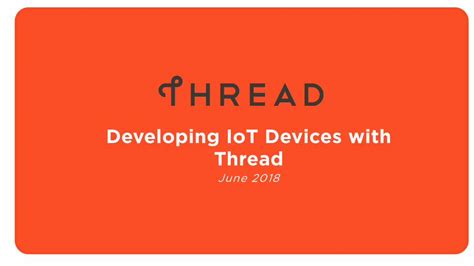 Pdf Developing Iot Devices With Thread Built For Iot Securely And