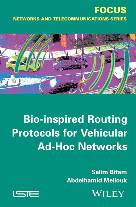 Bio Inspired Routing Protocols For Vehicular Ad Hoc Networks Focus Bitam Salim Mellouk