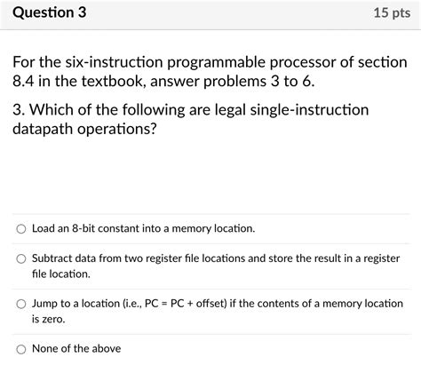 Solved For The Six Instruction Programmable Processor Of